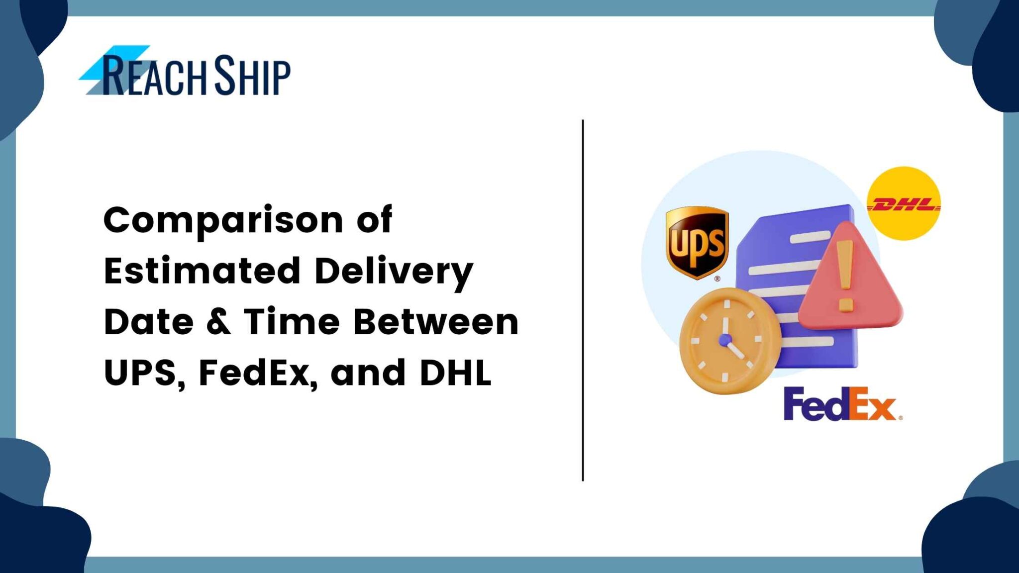 Comparison of Estimated Delivery Date & Time Between UPS, FedEx, and ...