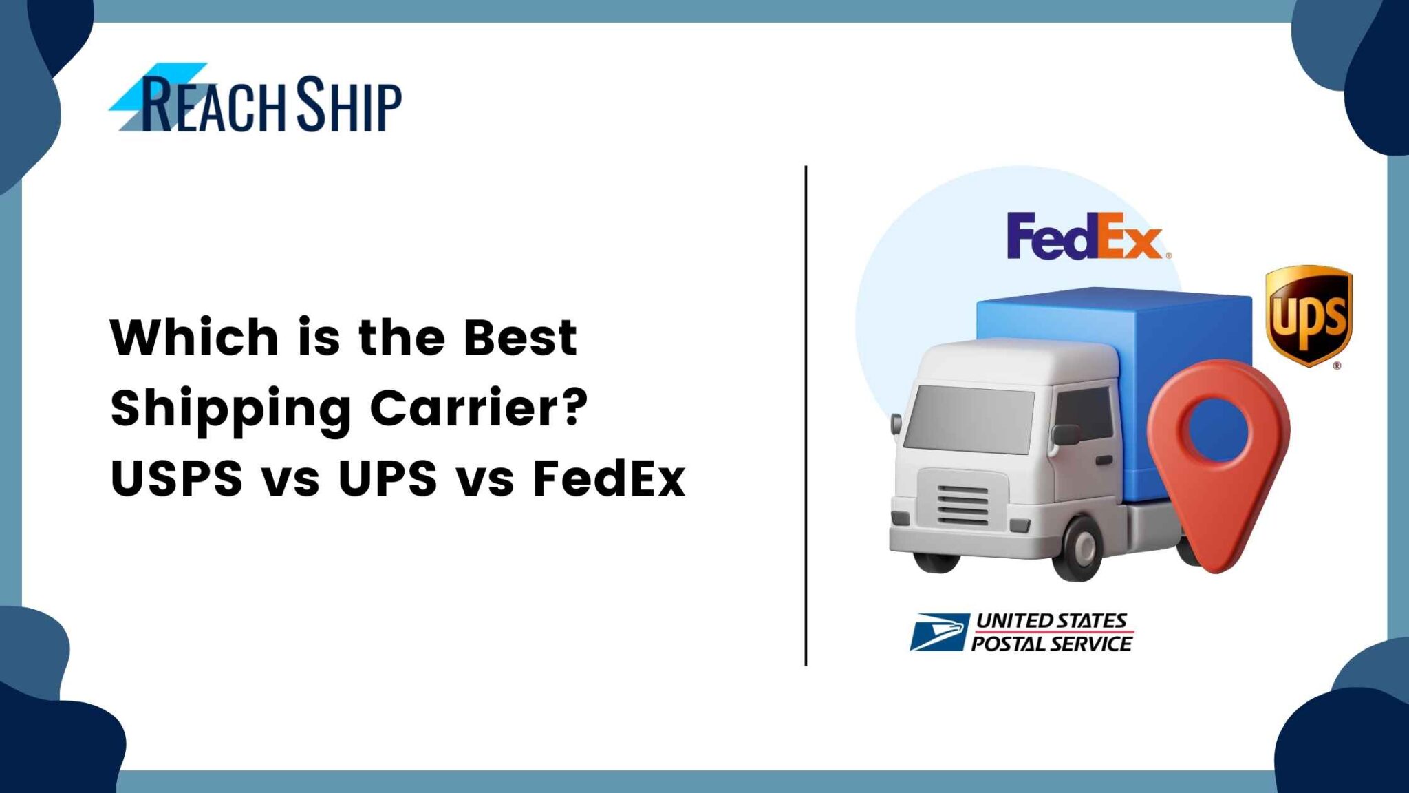 Which is the Best Shipping Carrier? USPS vs UPS vs FedEx - ReachShip