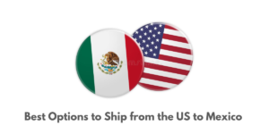 5 Best Options to Ship from the US to Mexico - ReachShip