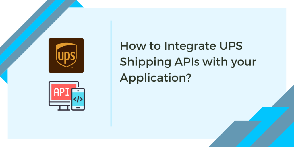 How to Integrate UPS Shipping API with your Application? - ReachShip