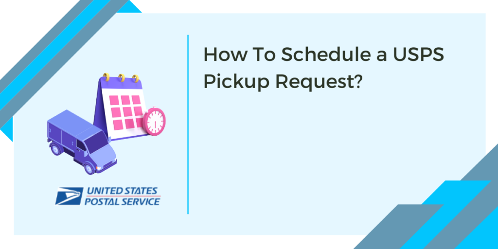 How To Schedule a USPS Pickup Request? - ReachShip