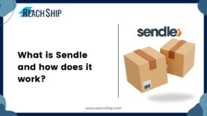 What is Sendle and how does it work? - ReachShip
