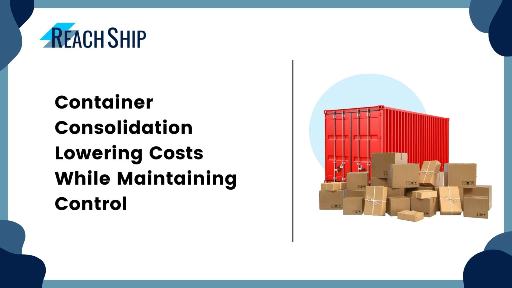 Container Consolidation: Lowering Costs While Maintaining Control ...