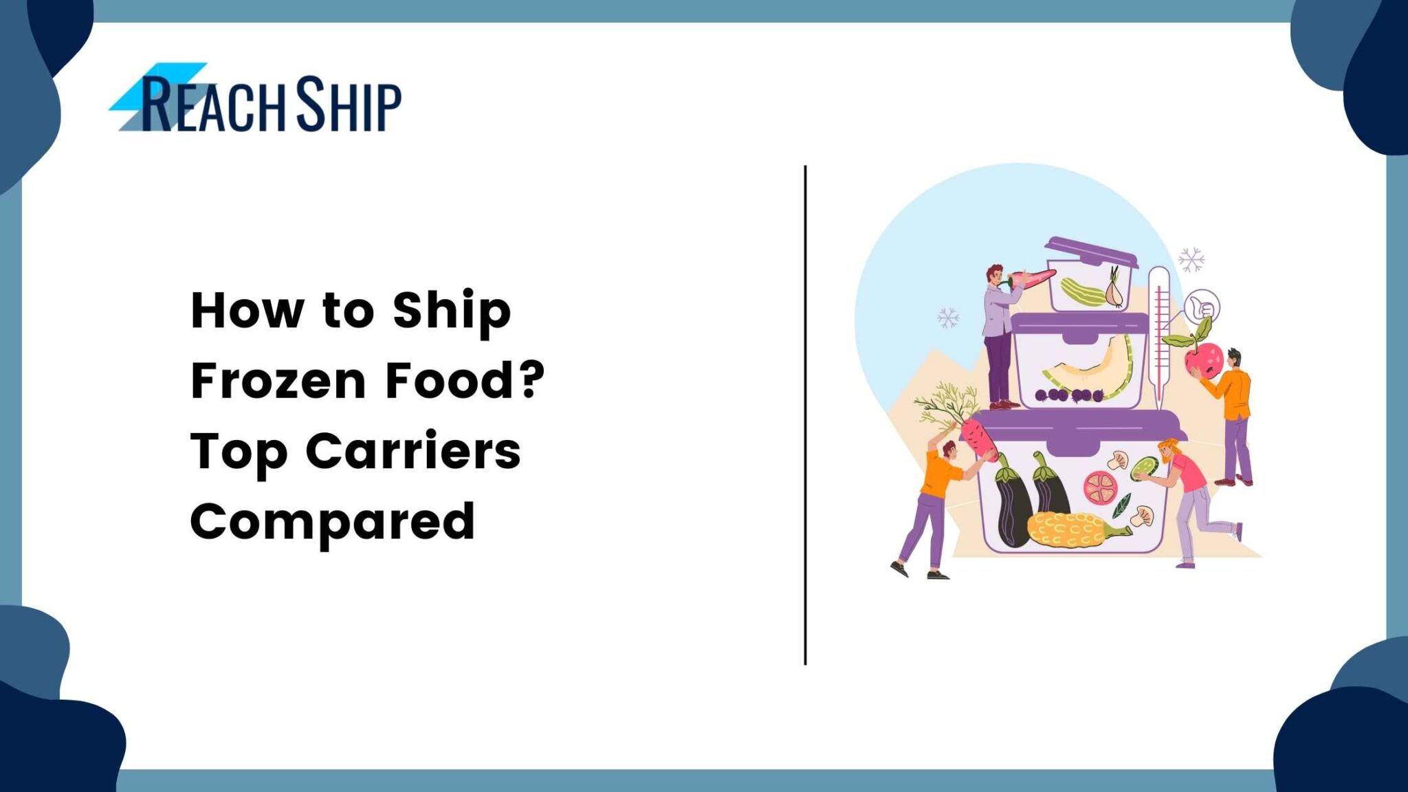 How to Ship Frozen Food? Top Carriers Compared - ReachShip