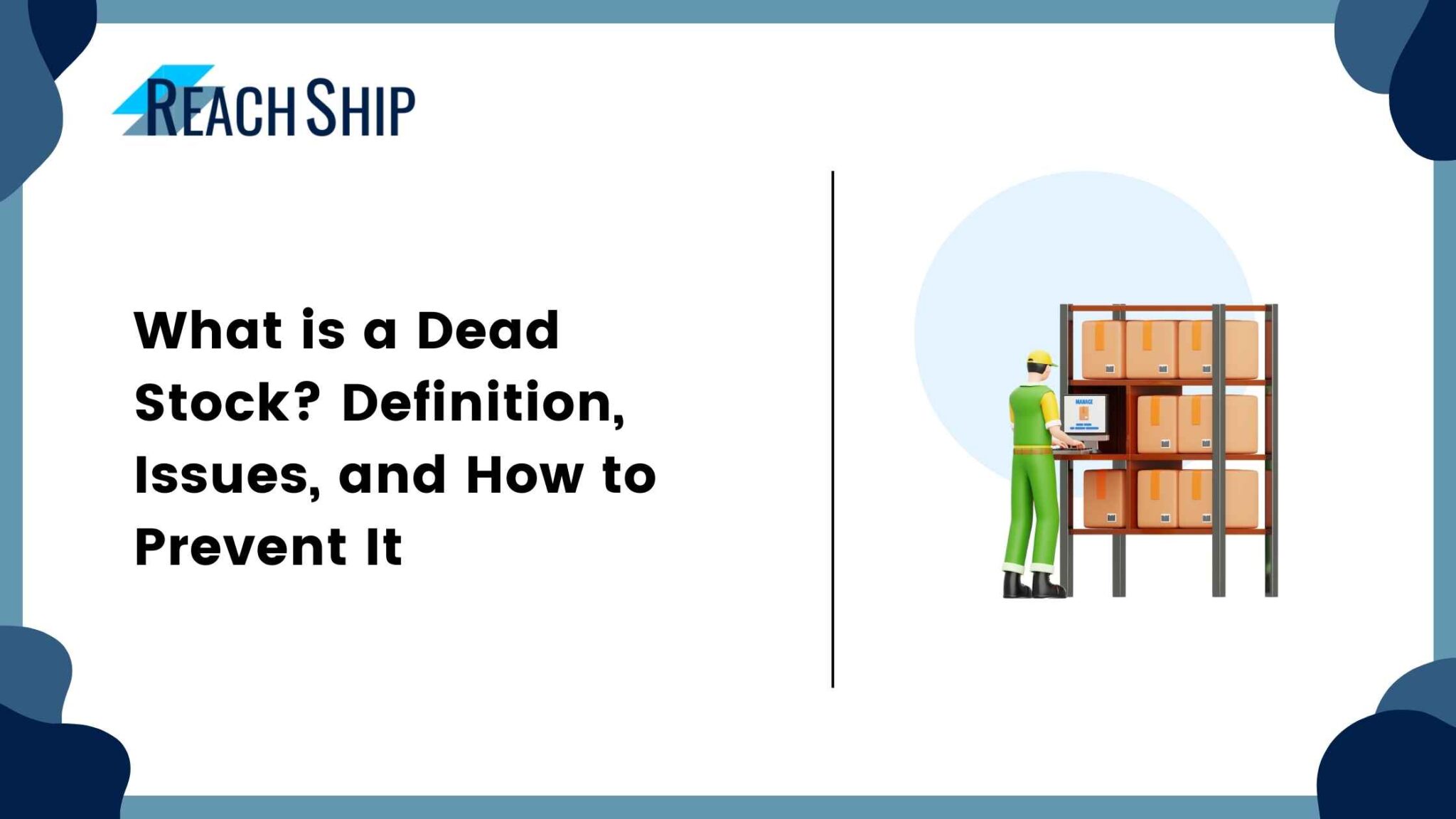 What is a Dead Stock? Definition, Issues, and How to Prevent It - ReachShip