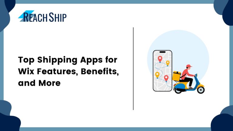 Top Shipping Apps for Wix: Features, Benefits, and More - ReachShip